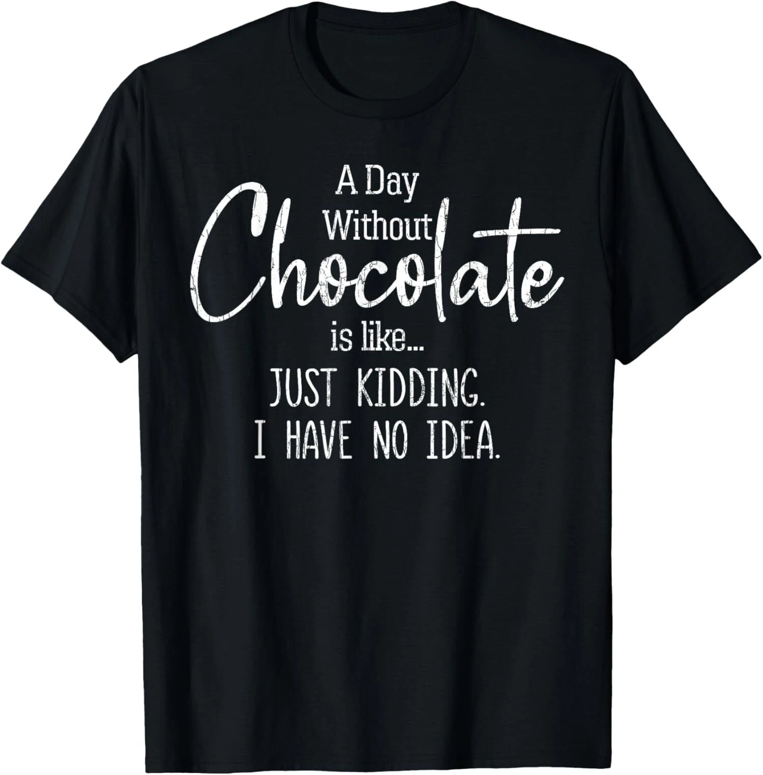 Day Without Chocolate Funny Lover Eater Graphic Foodie Cocoa Humor ...