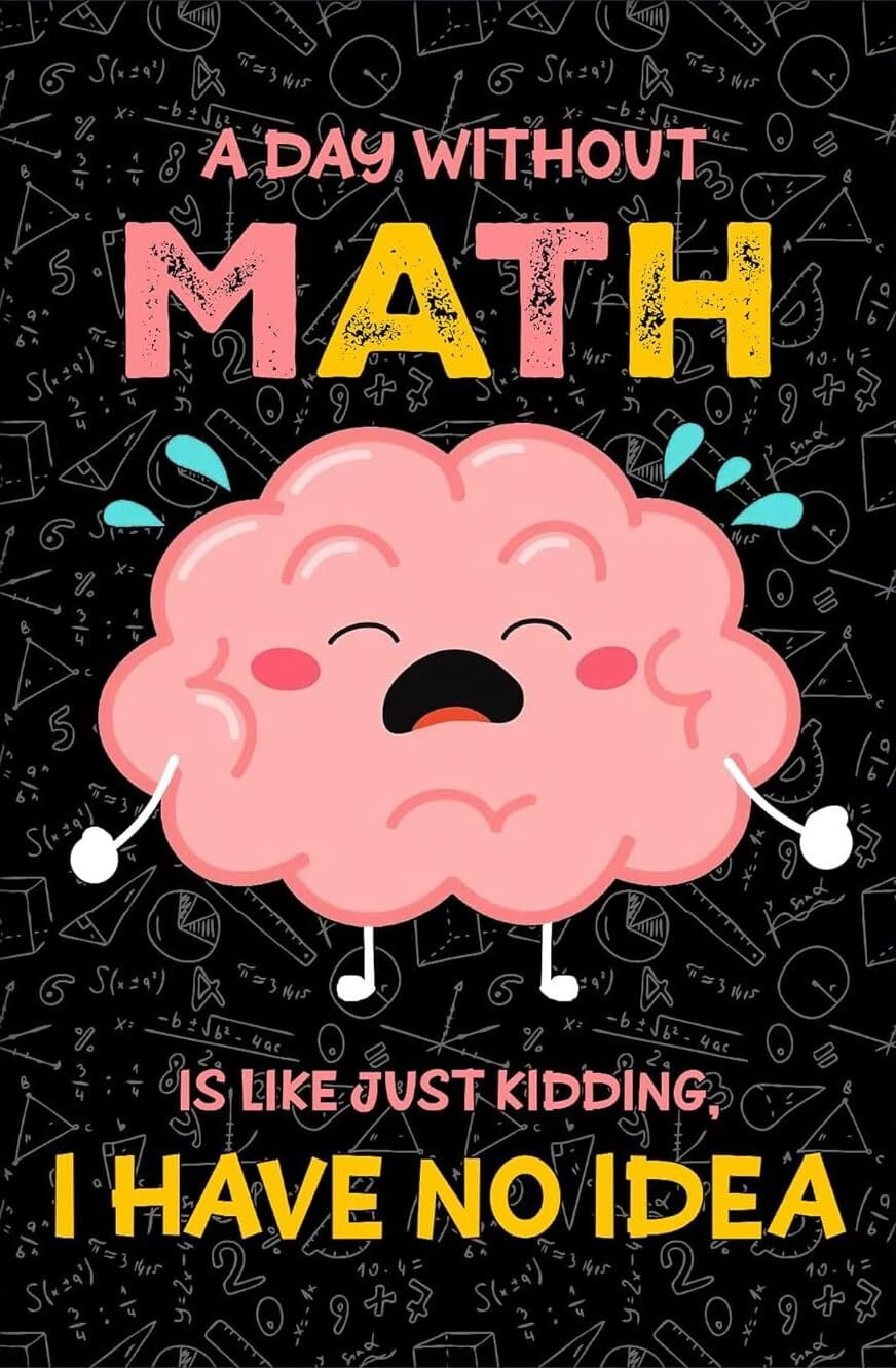 A Day Without Math Poster Math Posters For Elementary Middle School And ...