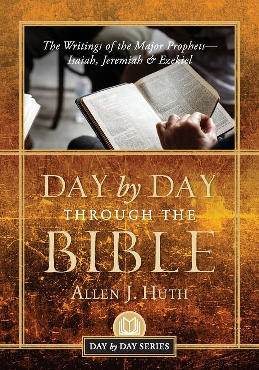 Day by Day Through the Bible: The Writings of the Major Prophets Isaiah ...