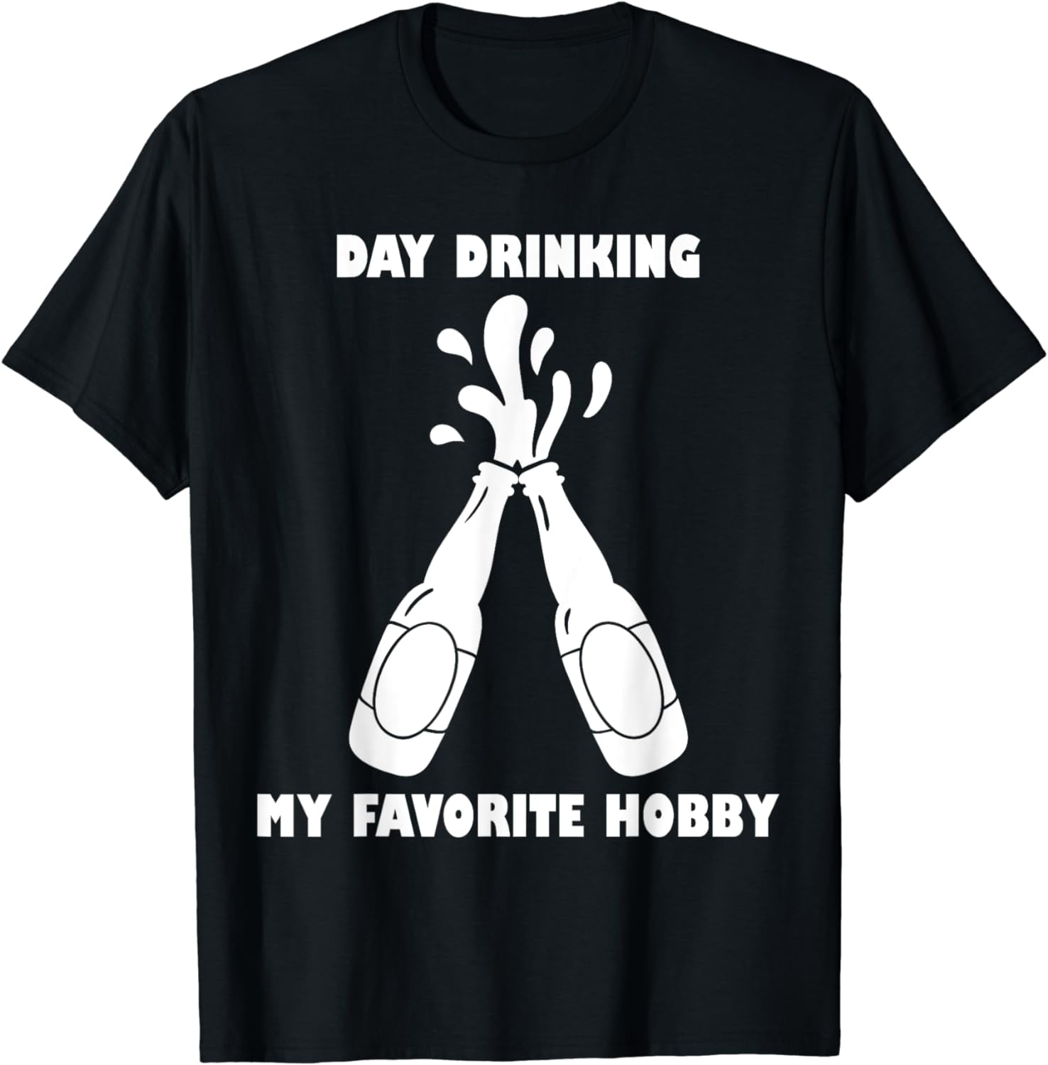 Day drinking - my favorite Hobby Funny Creative Graphic T-Shirt ...