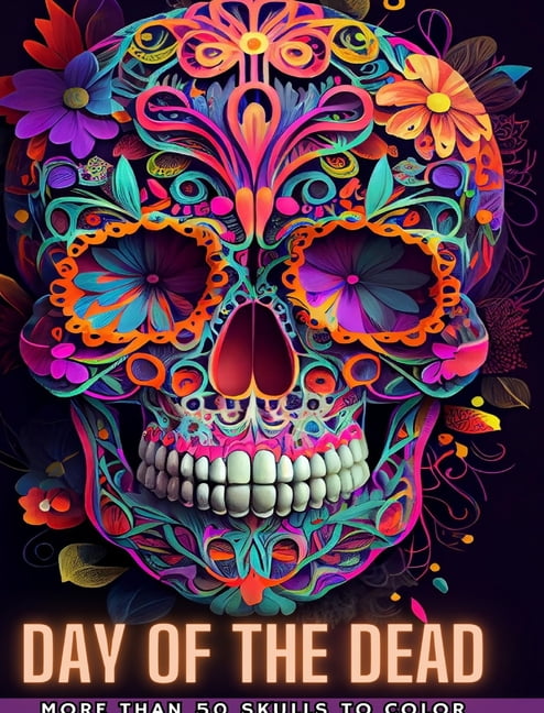 Day of the Dead: Dia de los Muertos- More than 40 Skulls to color ...