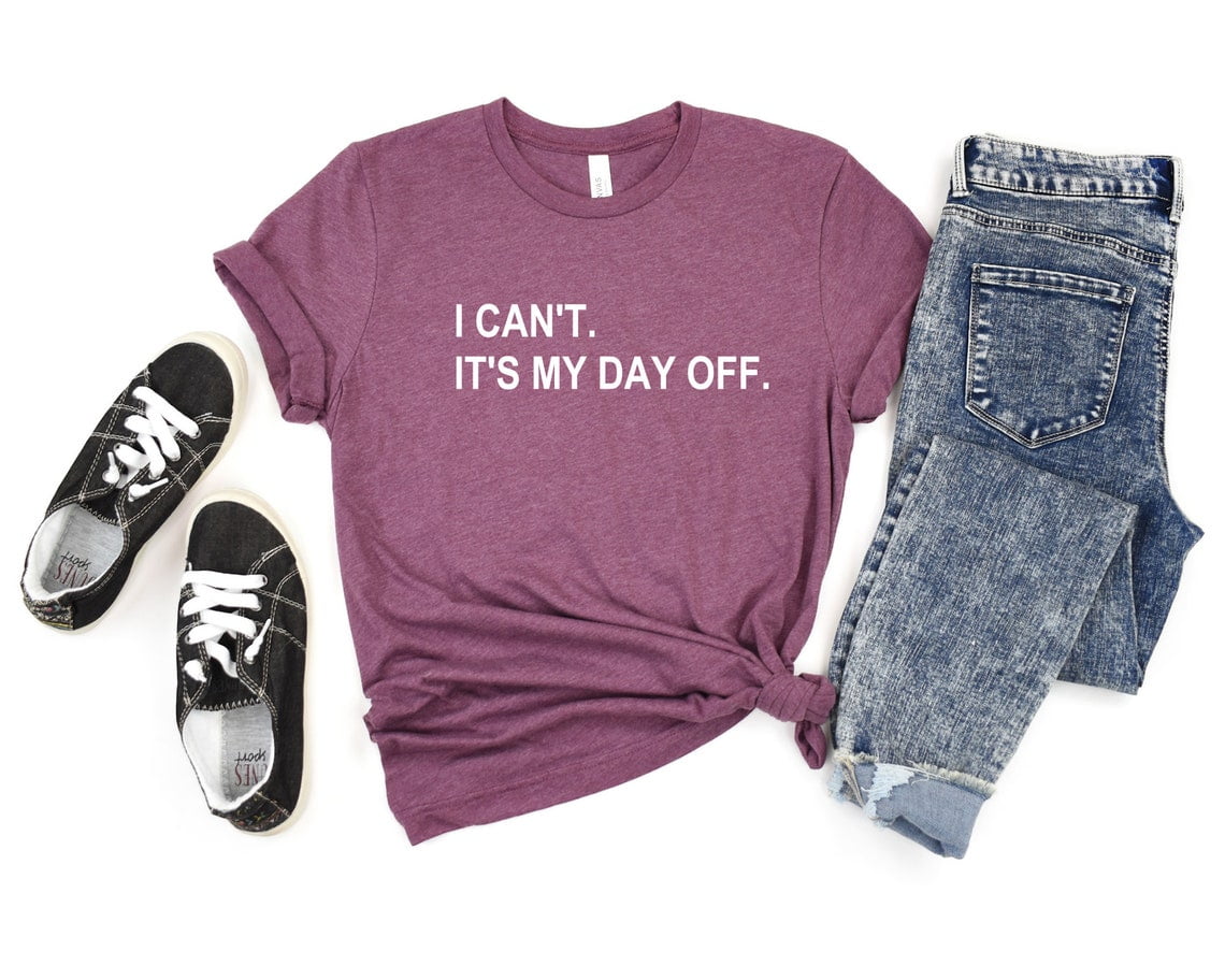 Day off shirt, I can't It's my day off, Cute Winter Holiday gift, Mom ...