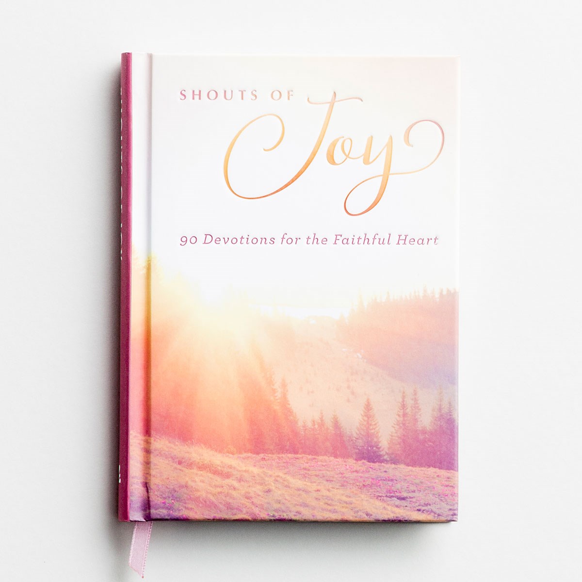 Shouts of Joy: 90 Devotions for the Faithful Heart (Hardcover ...