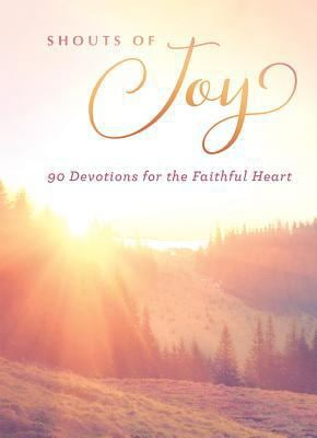 Pre-Owned Shouts of Joy: 90 Devotions for the Faithful Heart (Hardcover ...