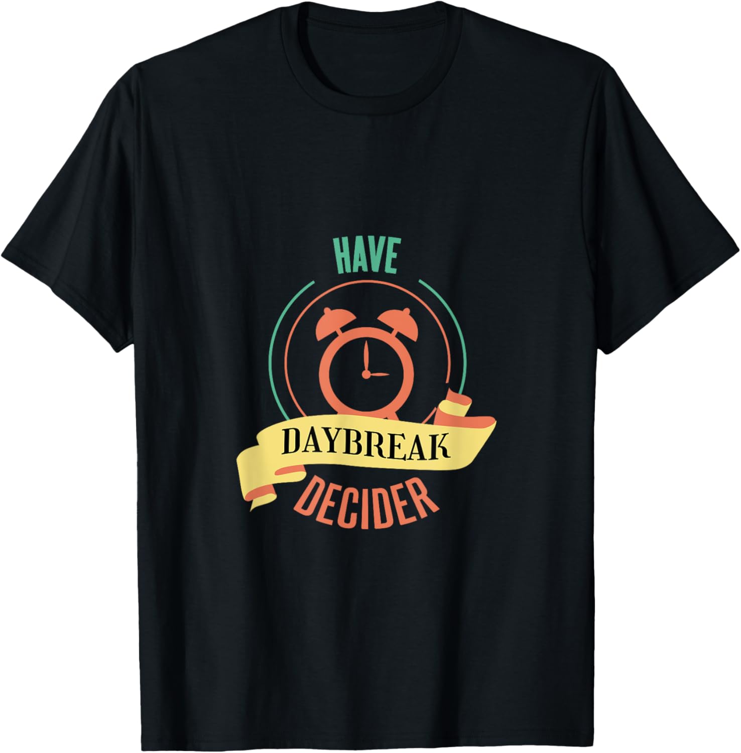 Daybreak Decider Retro Funny Alarm Wake Up Designs Present T-Shirt - Walmart.com
