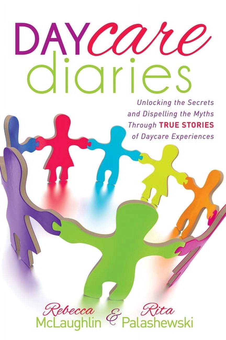 Daycare Diaries: Unlocking the Secrets and Dispelling Myths Through ...