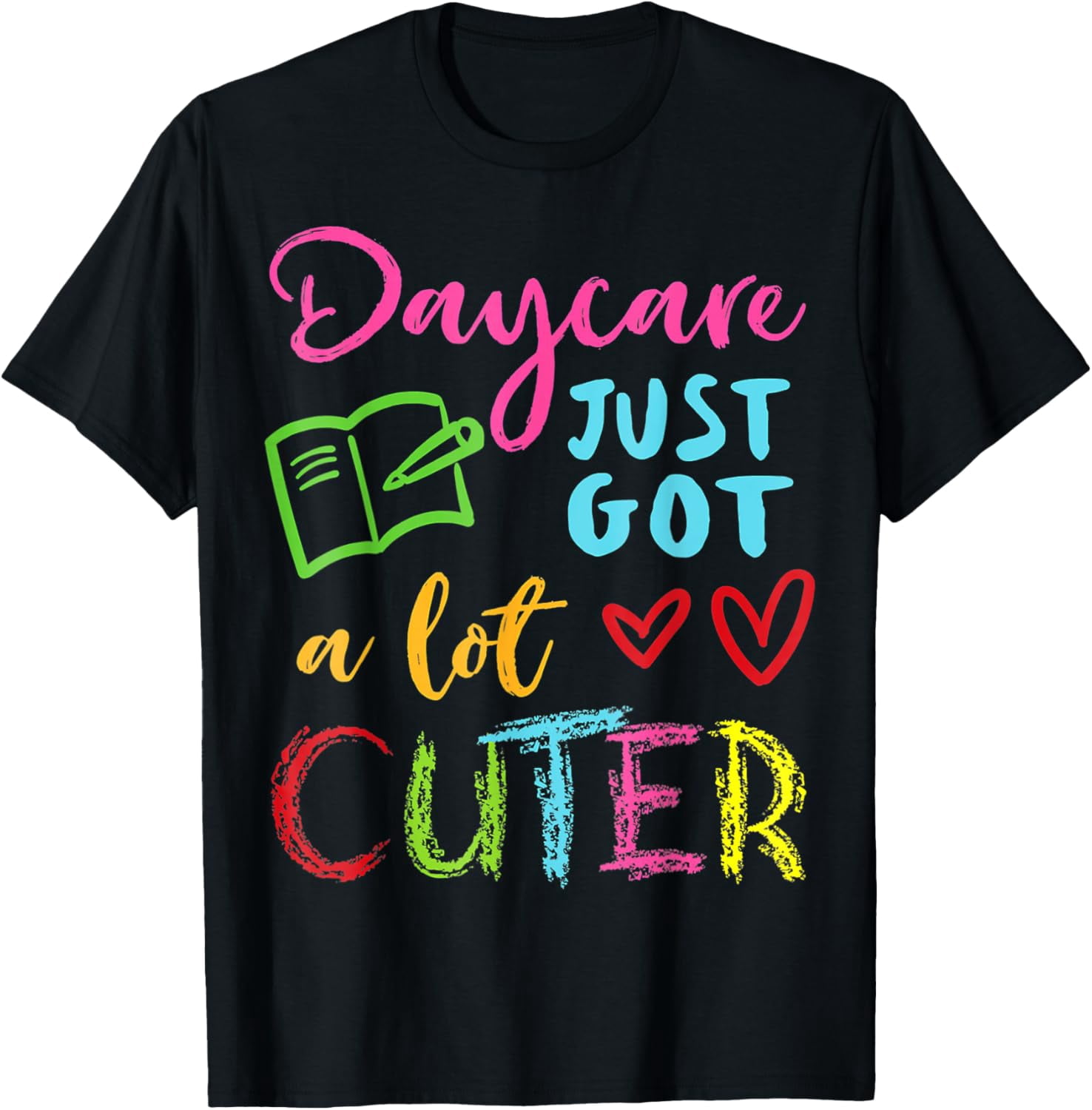 Daycare Just Got A Lot Cuter First Day Back To School T-Shirt Casual ...