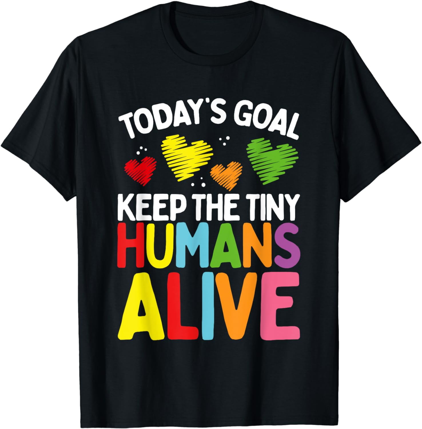 Daycare Provider Keep Tiny Humans alive Childcare Teacher T-Shirt ...