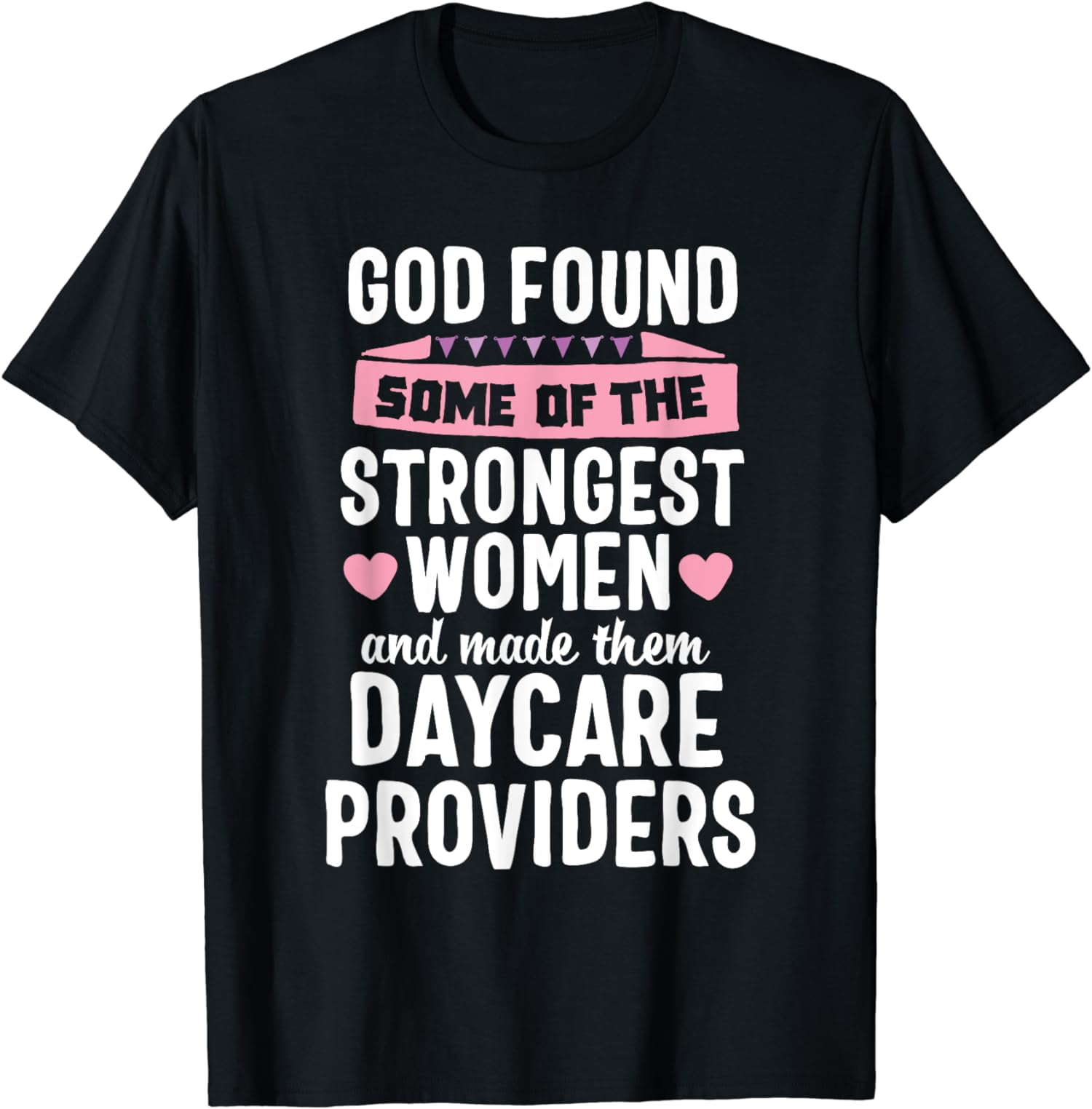 Daycare Provider Strongest Women Childcare Appreciation T-Shirt ... Daycare Provider Strongest Women Childcare Appreciation T-Shirt ...