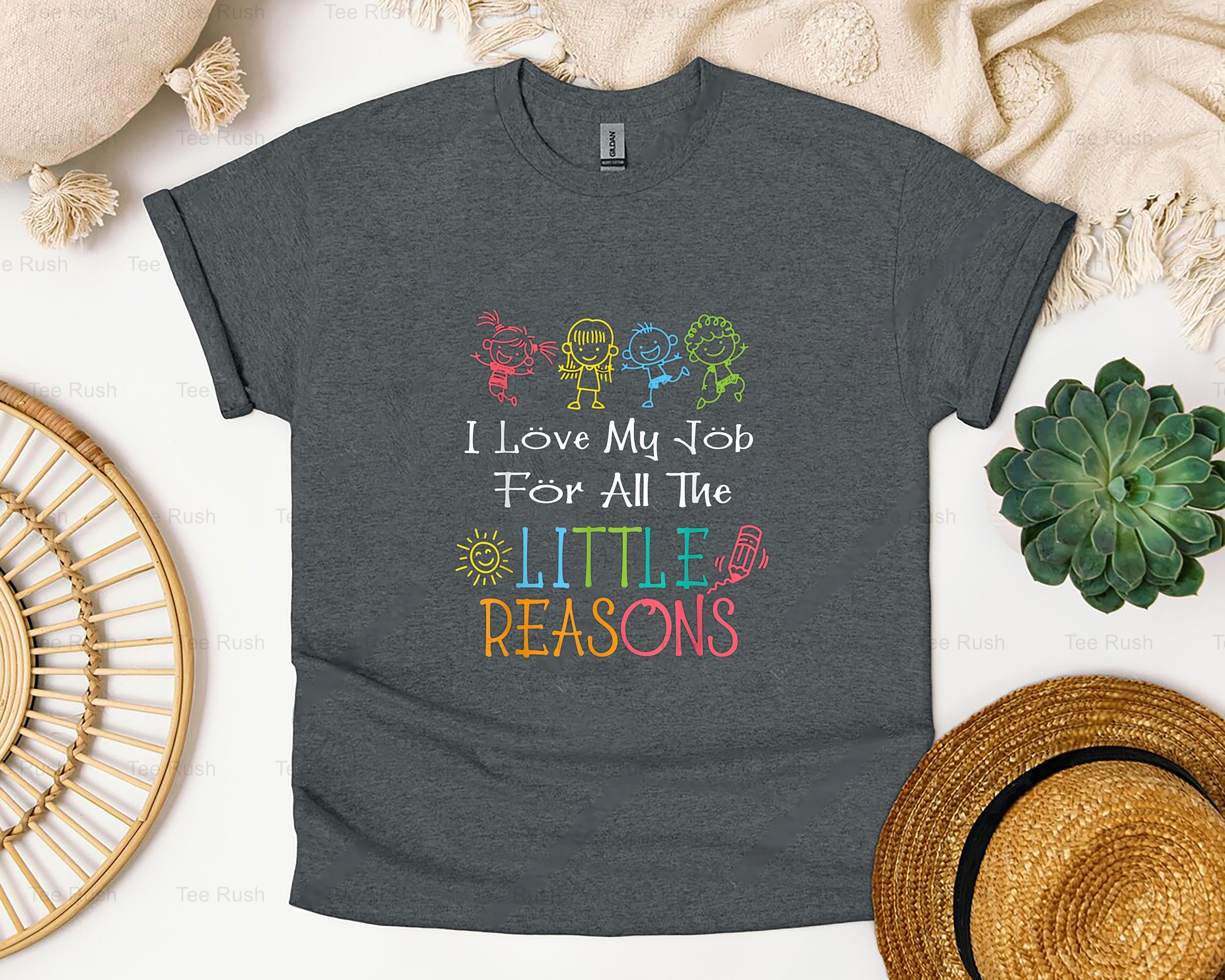 Daycare Teacher Love Job Little Reasons Funny School Educator Childcare,T-Shirt, SW, Hoodie ...