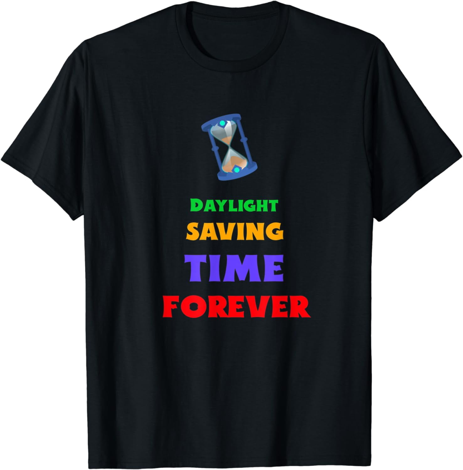 Daylight Saving Time Forever is Approved T-Shirt - Walmart.com