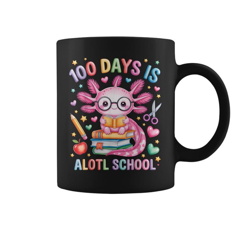 Days Is Alotl School Axolotl Lovers Th Day Of School Coffee Mugs ...
