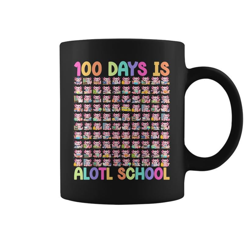 Days Is Alotl School Th Day Of School Cute Axolotl Coffee Mugs ...