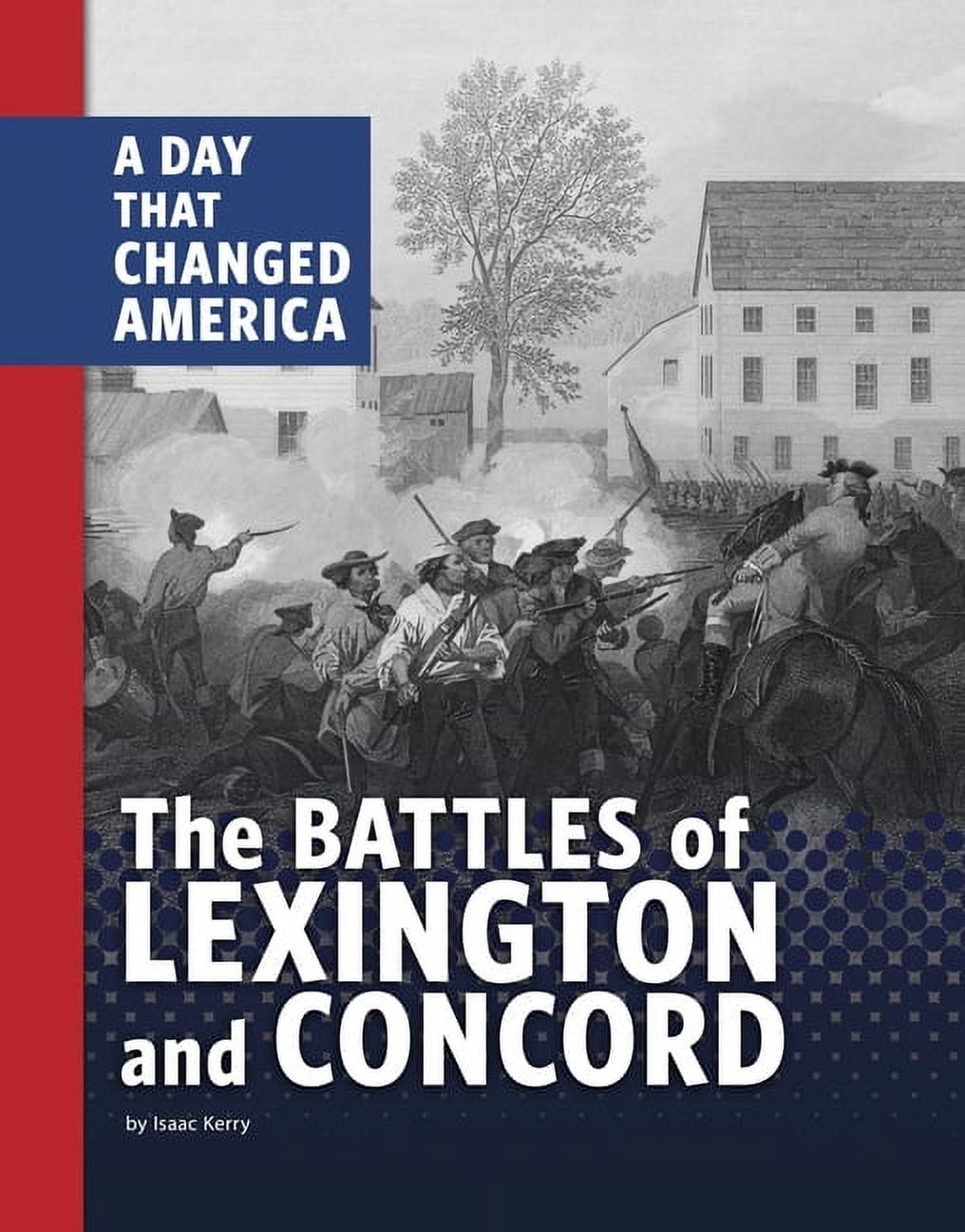 Days That Changed America The Battles of Lexington and Concord: A Day ...