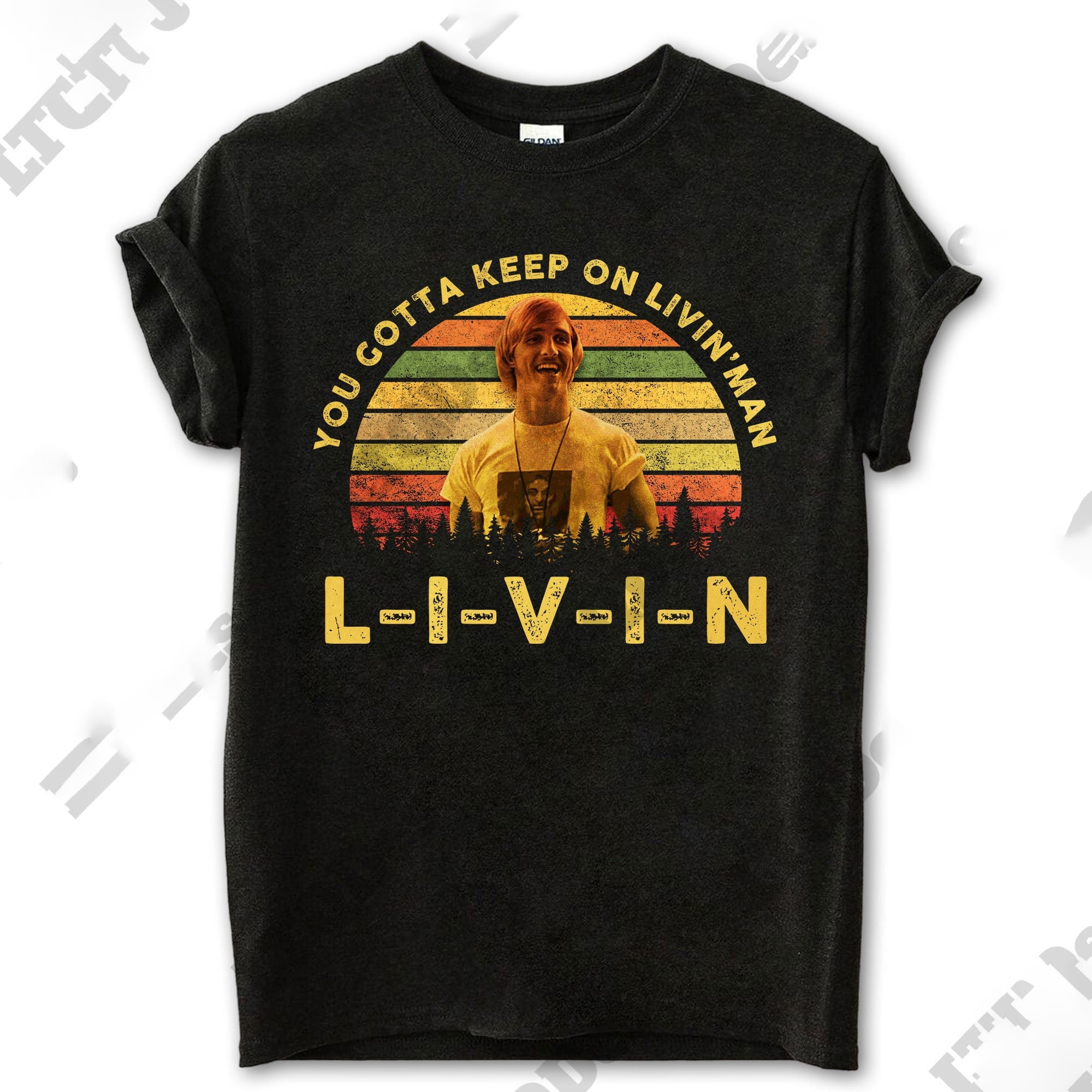 Dazed and Confused Shirt, David Wooderson You Gotta Keep On Livin' T ...