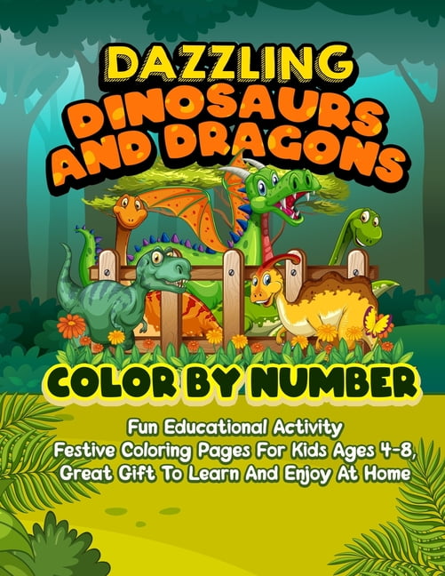 Dazzling Dinosaurs And Dragons Color By Number: Fun Educational ...