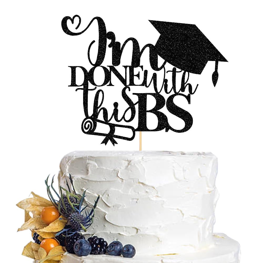 Dcokska I'm Done with This B.S. Cake KMC2Topper, Class of 2025 College ...