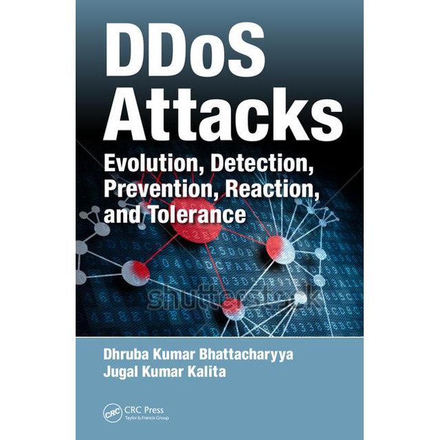 Ddos Attacks: Evolution, Detection, Prevention, Reaction, and Tolerance ...