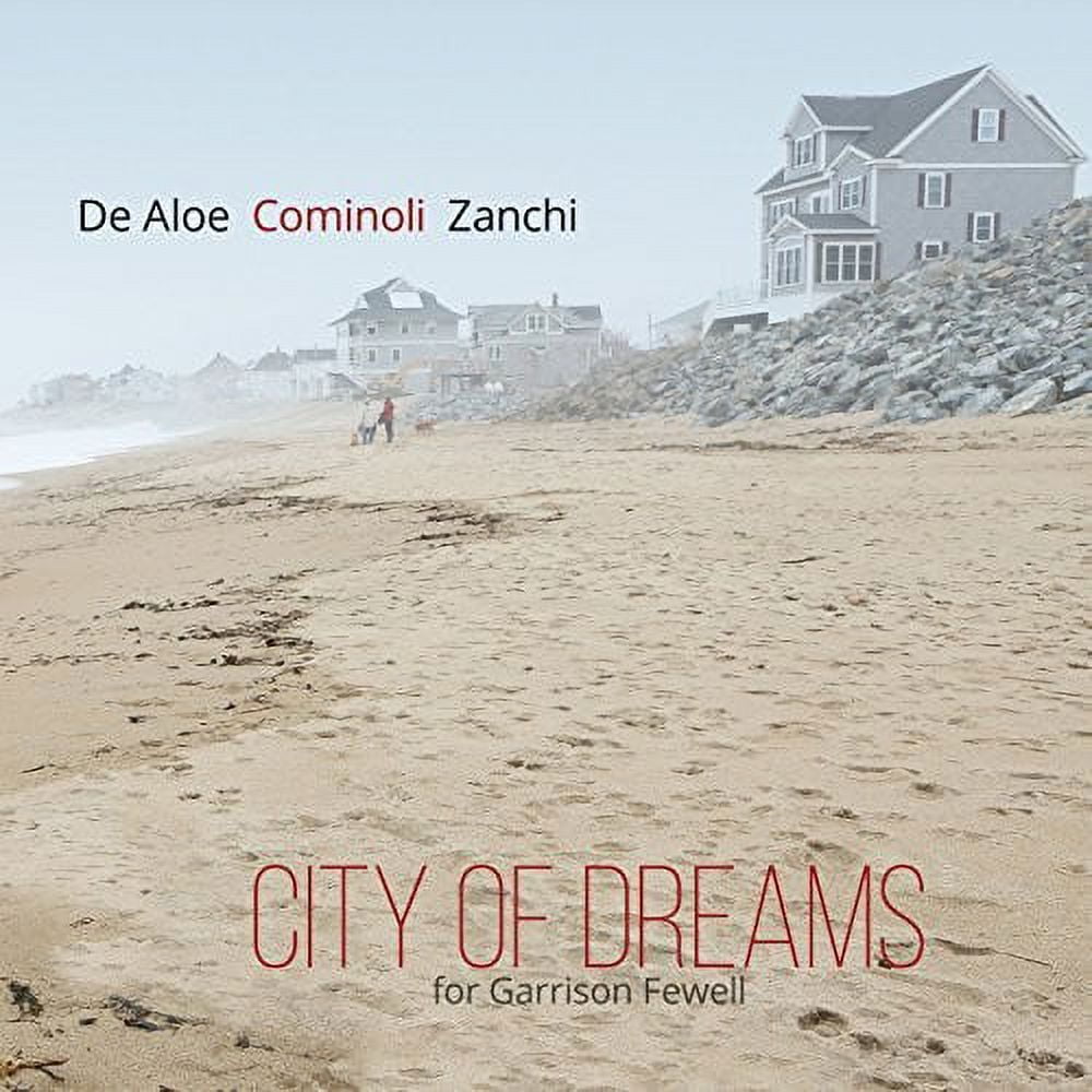 De Aloe / Cominoli / Zanchi - City Of Dreams (For Garrison Fewell ...