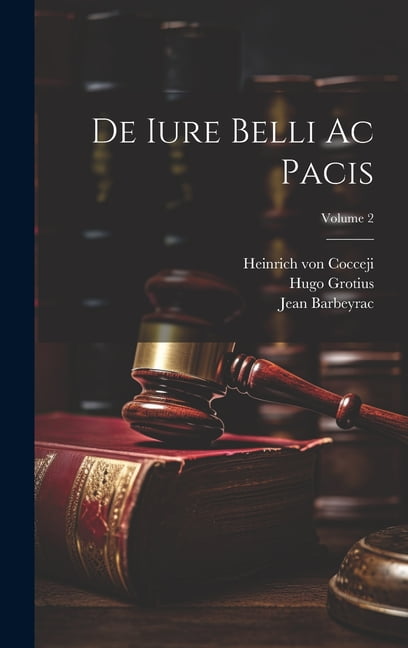 De Iure Belli Ac Pacis; Volume 2 (Hardcover) - Walmart.com