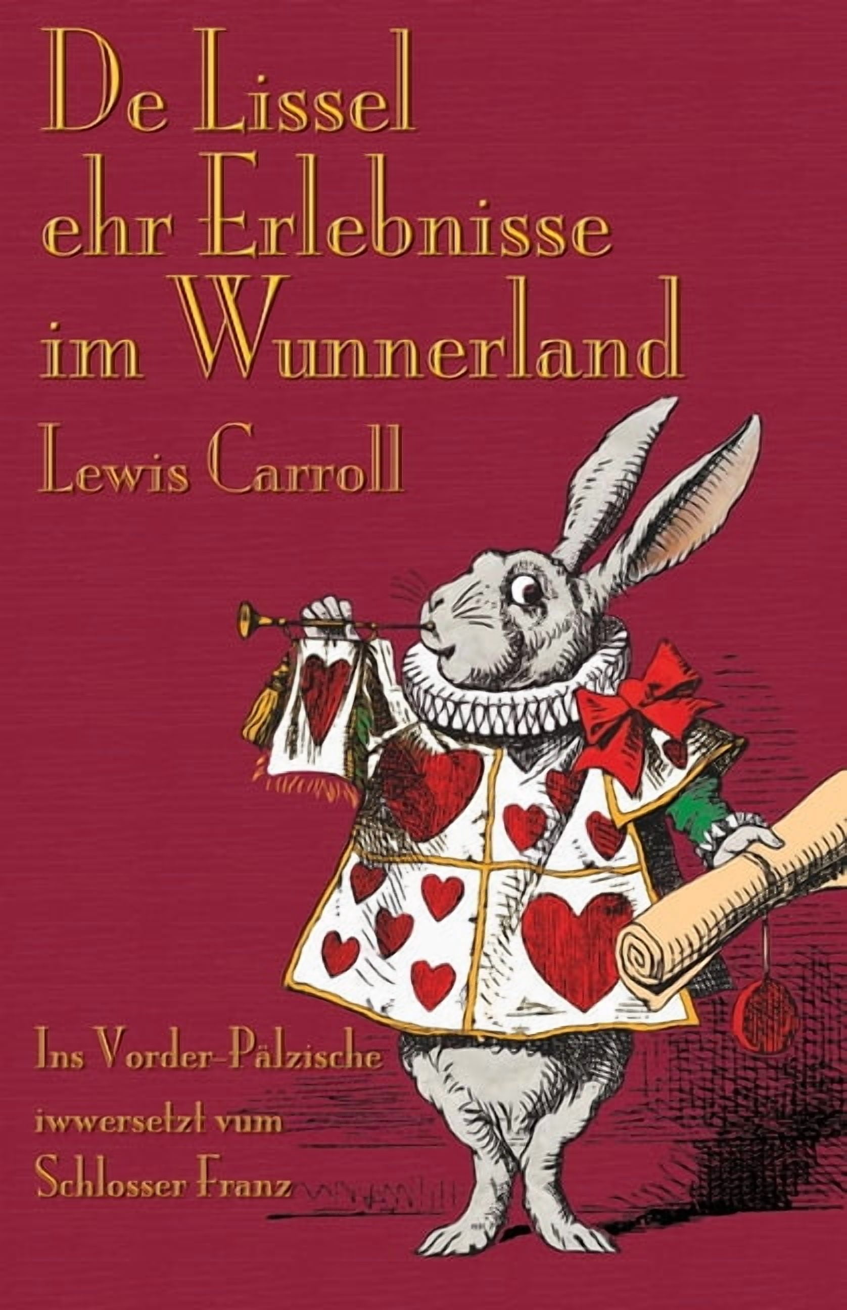 De Lissel ehr Erlebnisse im Wunnerland: Alice's Adventures in ...