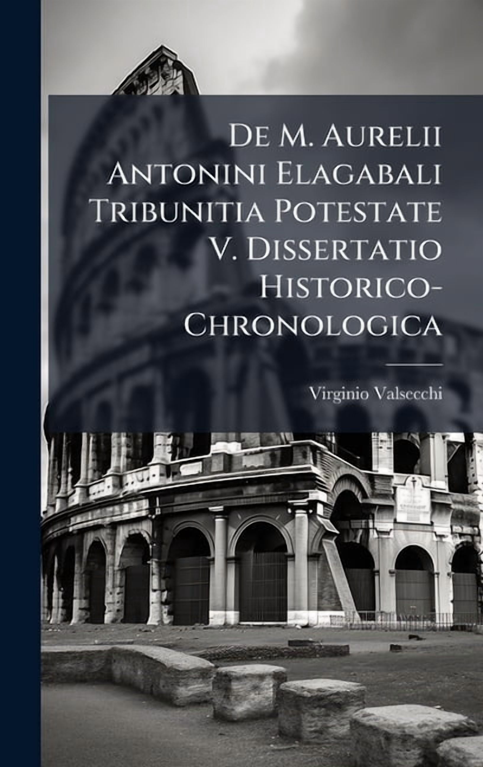 De M. Aurelii Antonini Elagabali Tribunitia Potestate V. Dissertatio ...