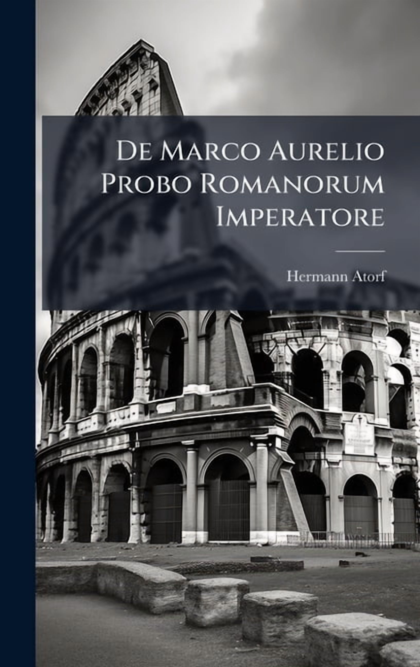 De Marco Aurelio Probo Romanorum Imperatore, (Hardcover) - Walmart.com
