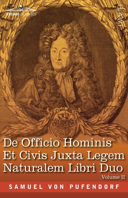 De Officio Hominis Et Civis Juxta Legem Naturalem Libri Duo, Volume II ...