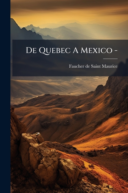 De Quebec A Mexico -, (Paperback) - Walmart.com