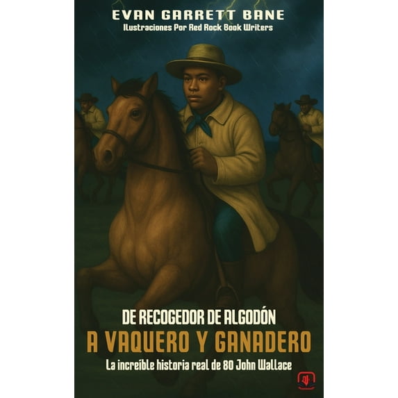 De Recogedor De Algodón A Vaquero y Ganadero: La increíble historia real de 80 John Wallace ...