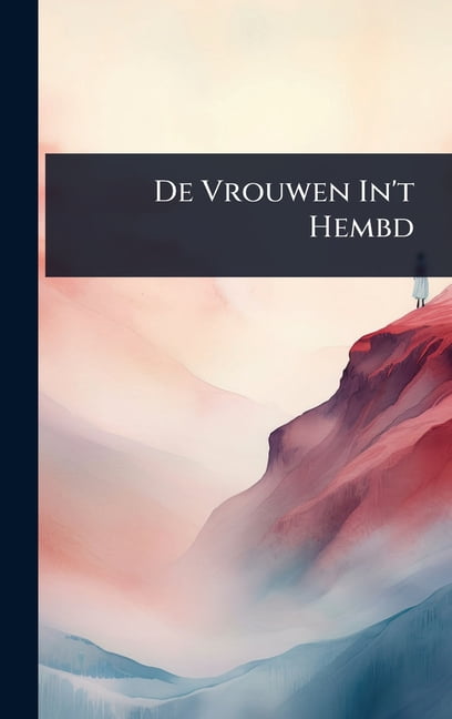 De Vrouwen In't Hembd, (Hardcover) - Walmart.com