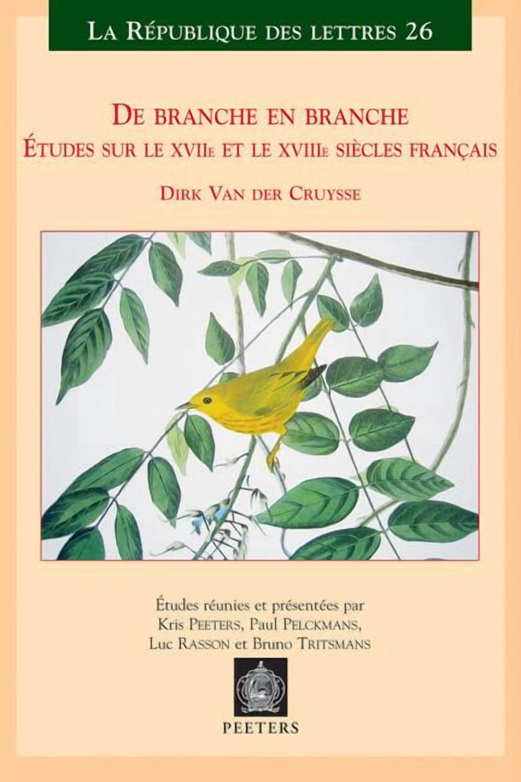 RÃ©publique Des Lettres de Branche En Branche. Etudes Sur Les Xviie Et ...