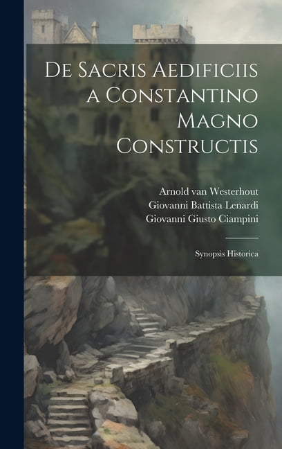 De sacris aedificiis a Constantino Magno constructis : Synopsis ...