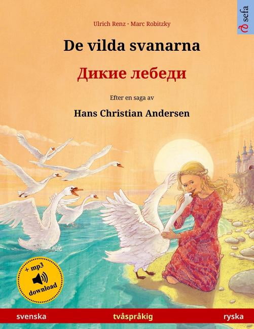 De vilda svanarna - Dikie lebedi. Tv spr kig barnbok efter en saga av ...