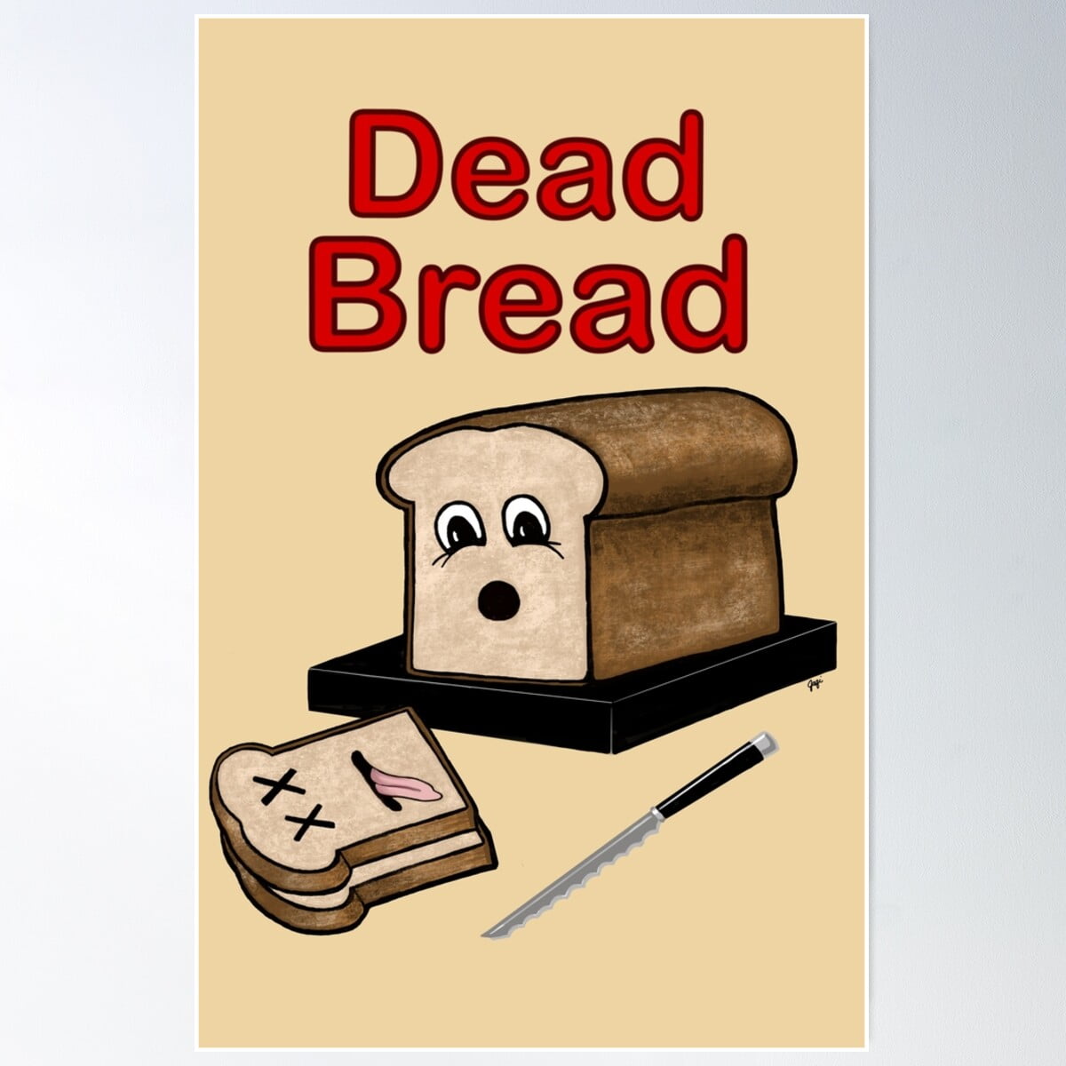 Dead Bread Is Delicious Poster Wall Art, Modern Wall Decor For Living ...
