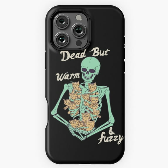 Dead But Warm and Fuzzy Phone Case for iPhone 16 15 14 13 12 11 Pro Max ...