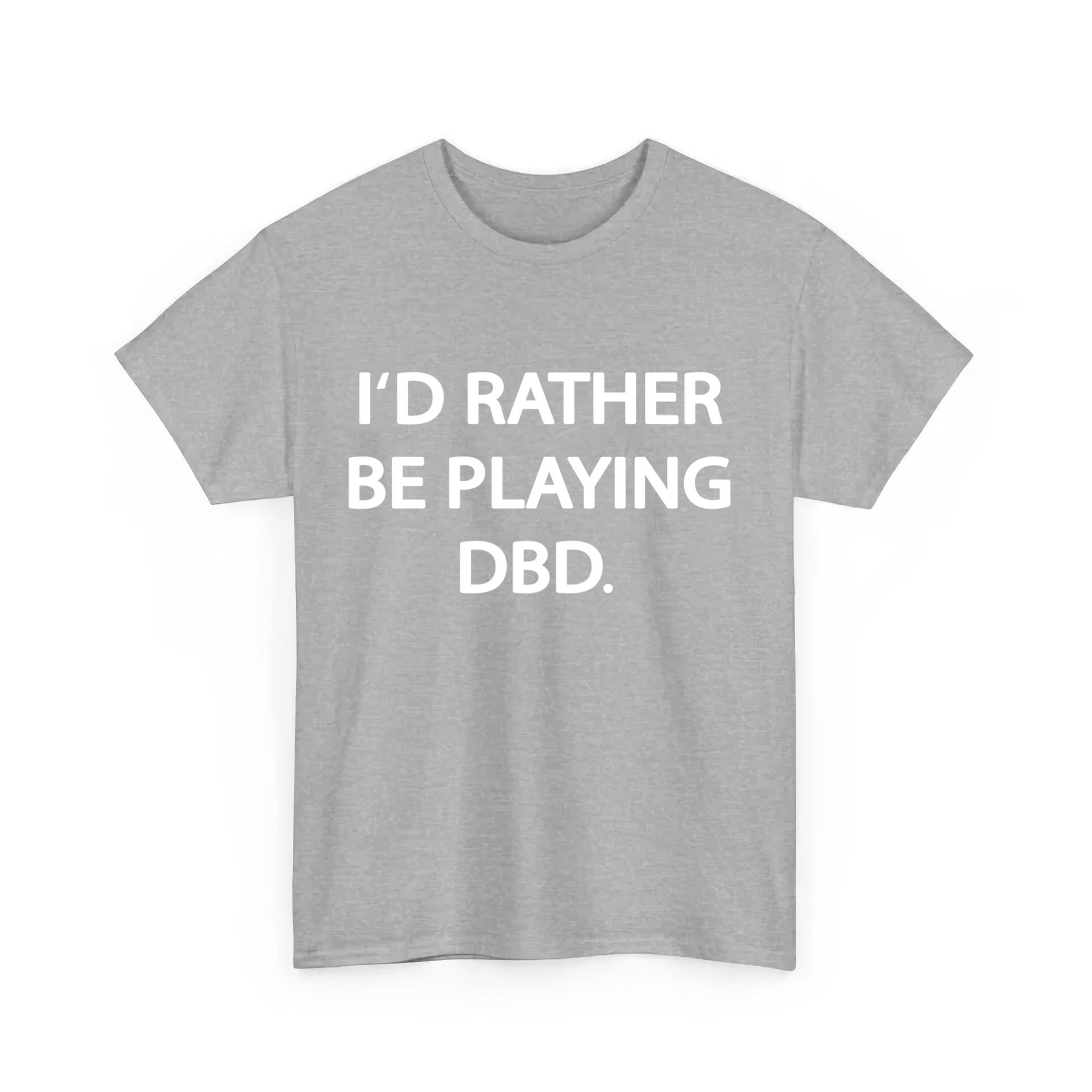 Dead By Daylight I'd Rather Be Playing DBD T-Shirt Funny Gaming T-Shirt ...