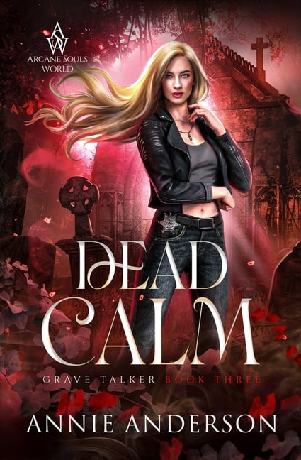 Grave Talker Dead Calm: Arcane Souls World, Book 3, (Paperback ...