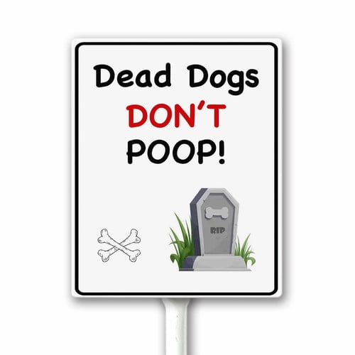 Dead Dogs Don’t Poop Sign, Funny No Dog Pooping Sign, Keep Off Grass ...