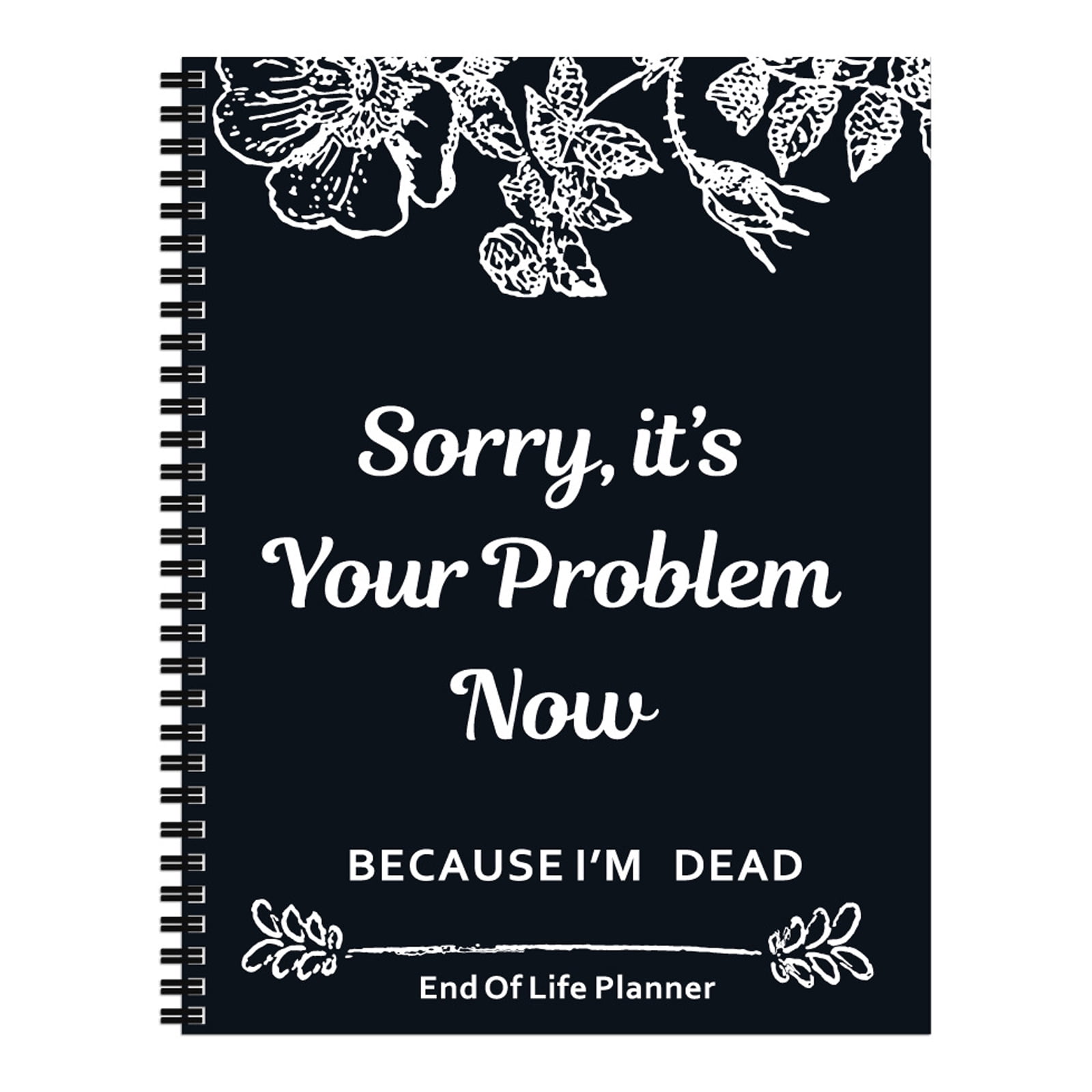 I'M Dead, End Of Life Planner,I'M Dead Now What Book Planner,End of ...