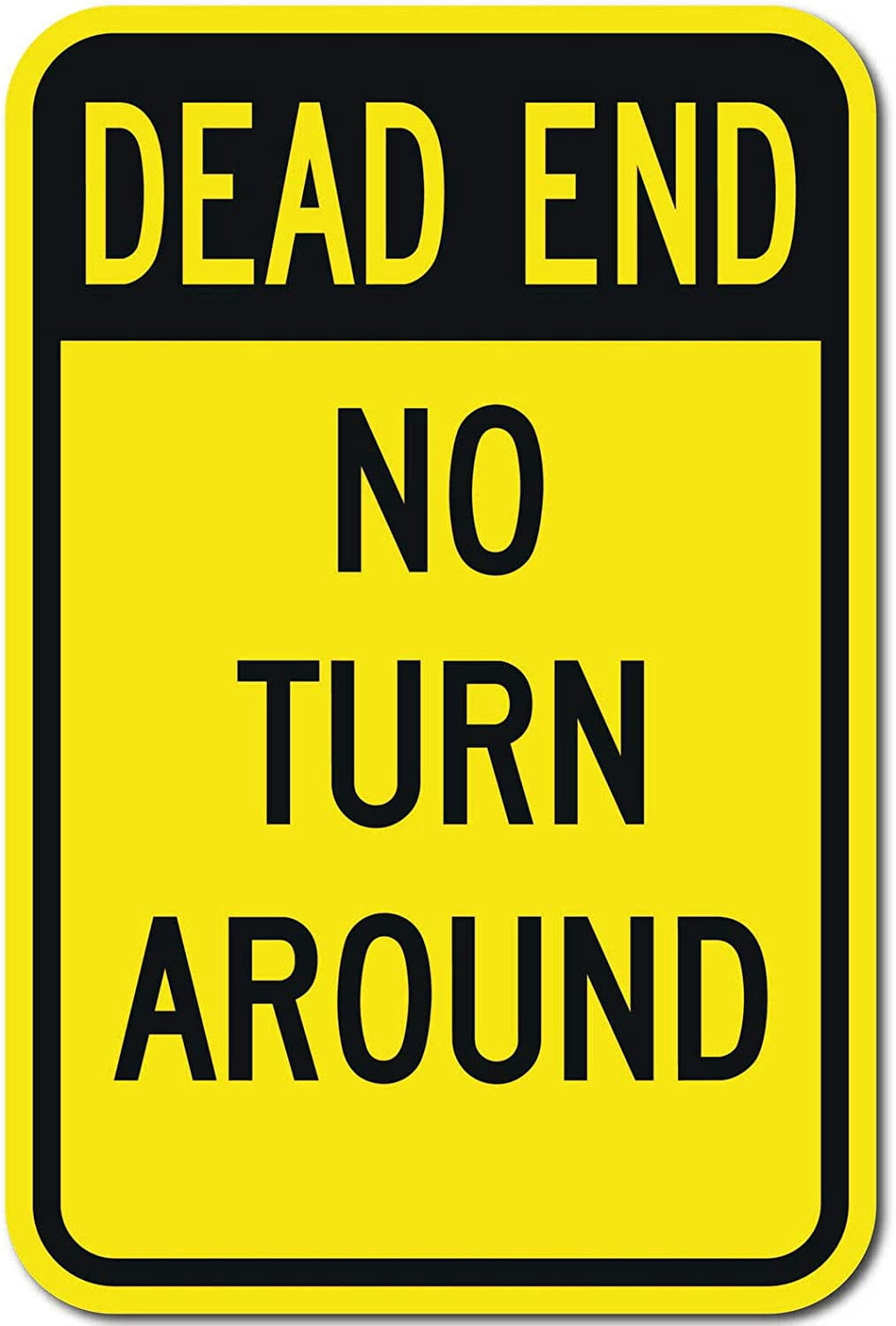 Dead End No Turn Around (Reverse) Funny Metal Tin Sign 8x12 Inch ...