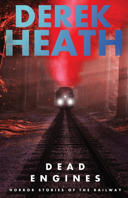 Dead Engines: Horror Stories of the Railway (Paperback) - Walmart.com