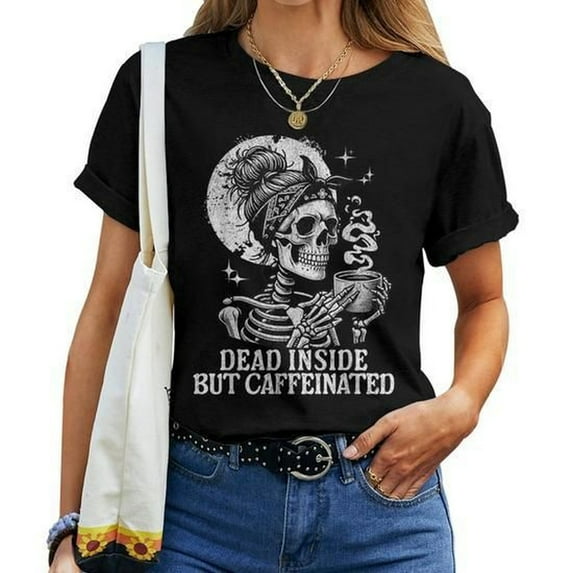 Dead Inside Buaffeinated Mom Skeleton Drink Coffee WoM1en T-S1Hirt ...