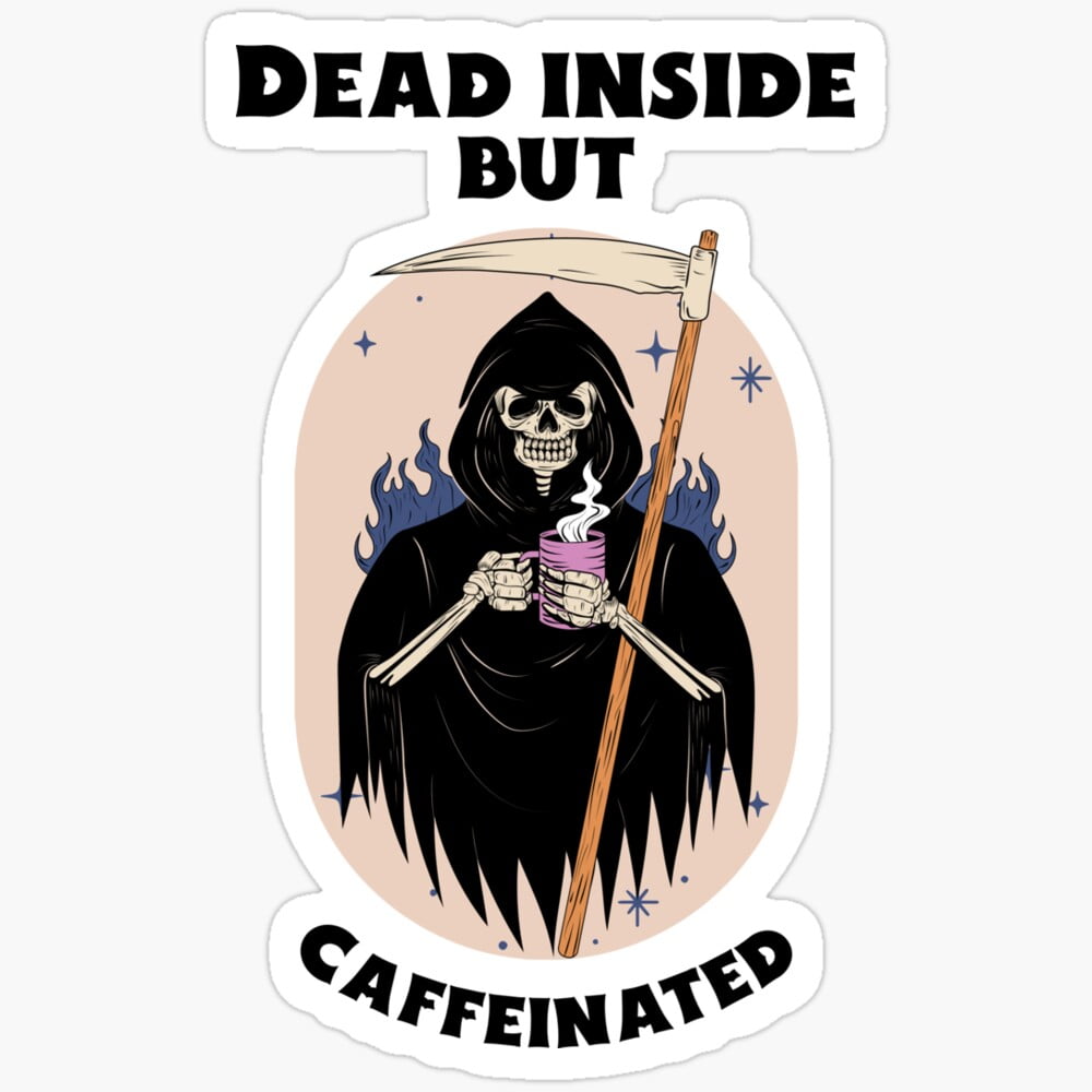 Dead Inside But Caffinated Sticker Phone Decal Water Bottle Stickers ...