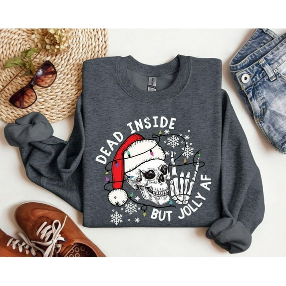 Dead Inside But Jolly AF Sweatshirt,Christmas Skeleton Shirt,Christmas ...