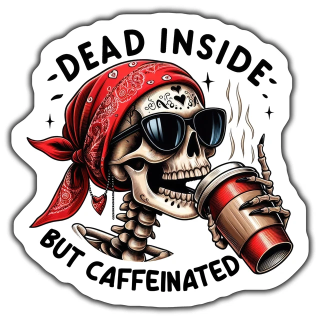 Dead Inside But Caffeinated Sticker, Skeleton Sticker, Coffee Lover ...