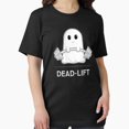 Dead Lift Funny Ghost Weightlifting Gym Pun Graphic H38337 T-Shirt, for ...