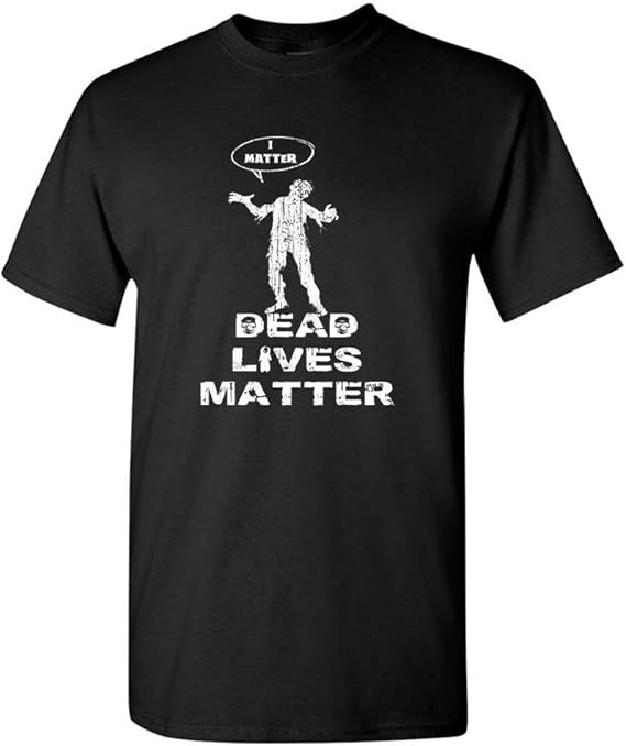 Dead Lives Matter Parody Spoof Zombie Walkind Dead Undead Horror ... Dead Lives Matter Parody Spoof Zombie Walkind Dead Undead Horror ...