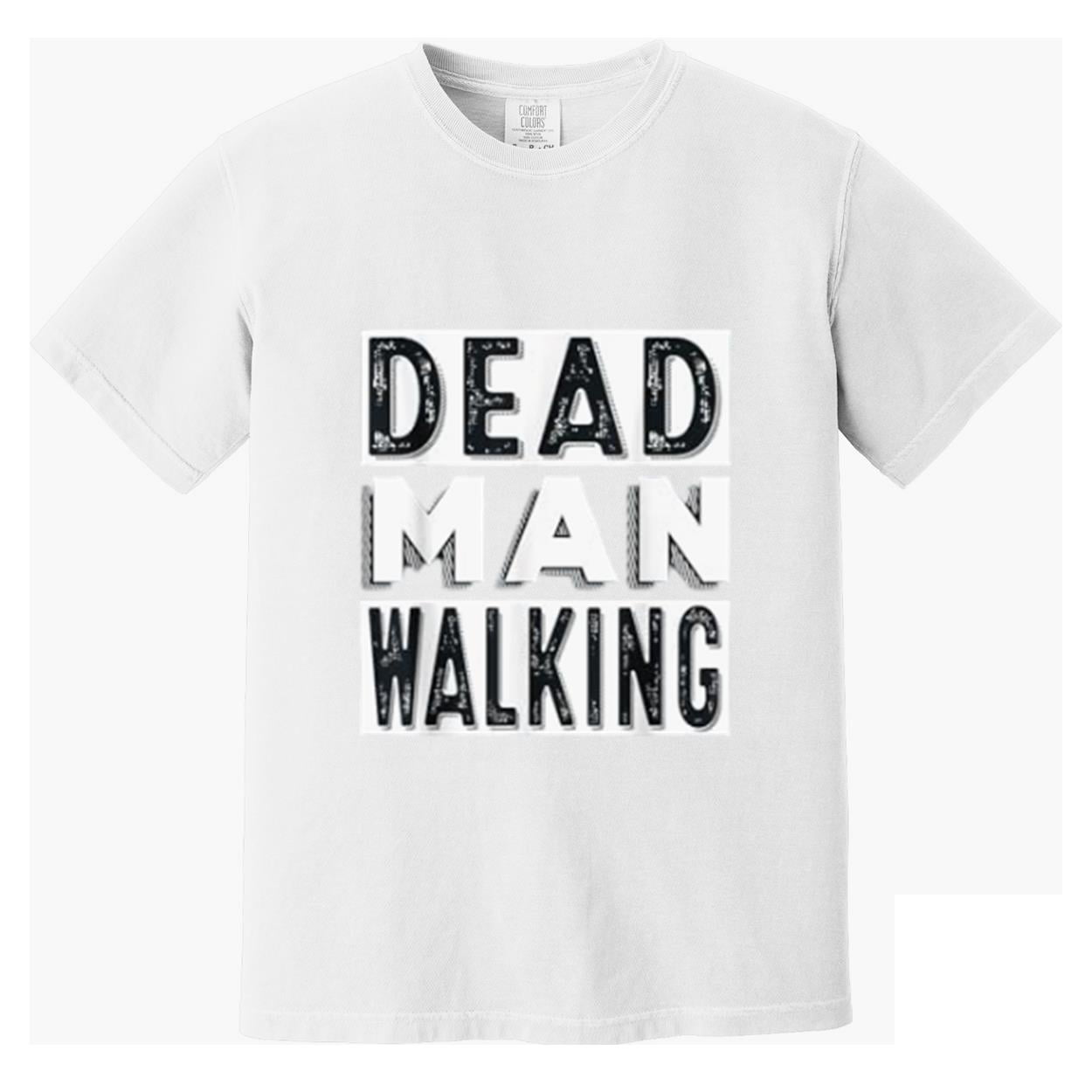 Dead Man Walking Funny Quote Bold Statement Humor Graphic Dark Comfort ...