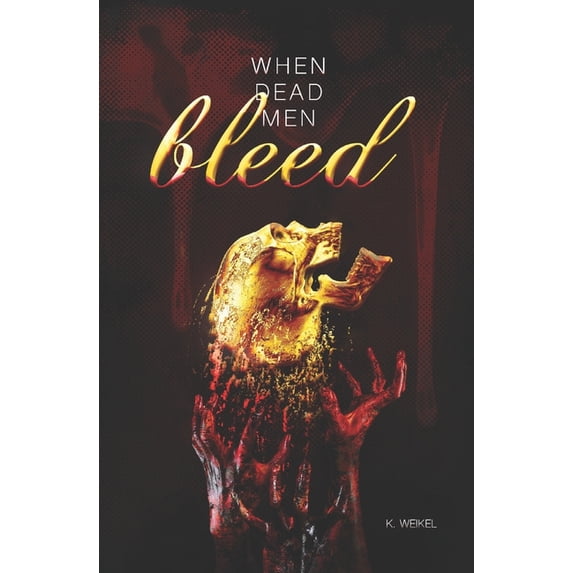 Dead Men When Dead Men Bleed, Book 1, (Paperback) - Walmart.com